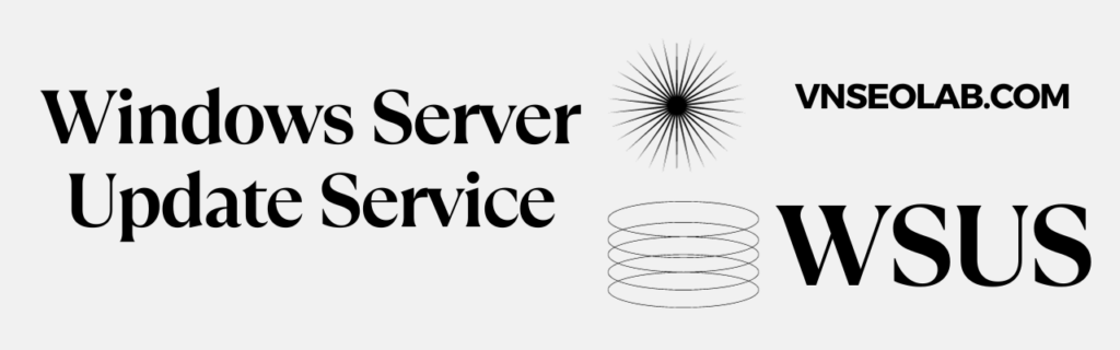 Lab Windows Server 2022 – Module 9 Windows Server Update Service (WSUS)
